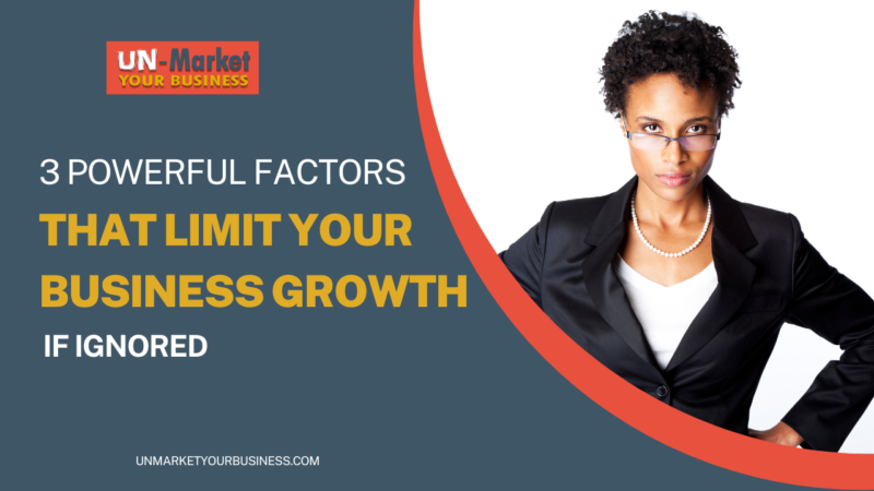 3 Powerful Factors that Limit Your Business Growth If Ignored - UN ...